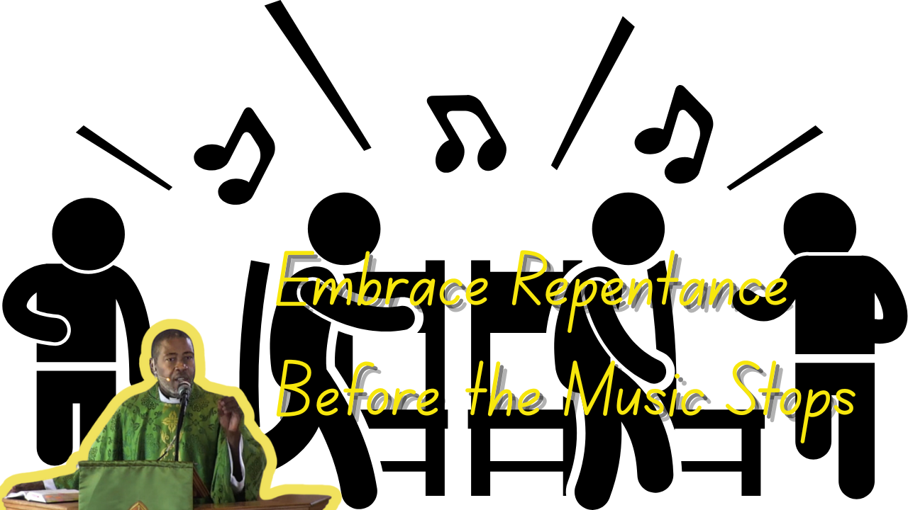 Embrace Repentance Before the Music Stops - St. Stephen's Downsview ...